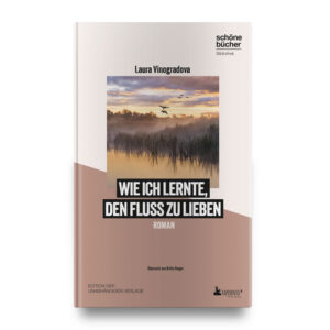 Wie ich lernte, den Fluss zu lieben - Schöne Bücher Bibliothek